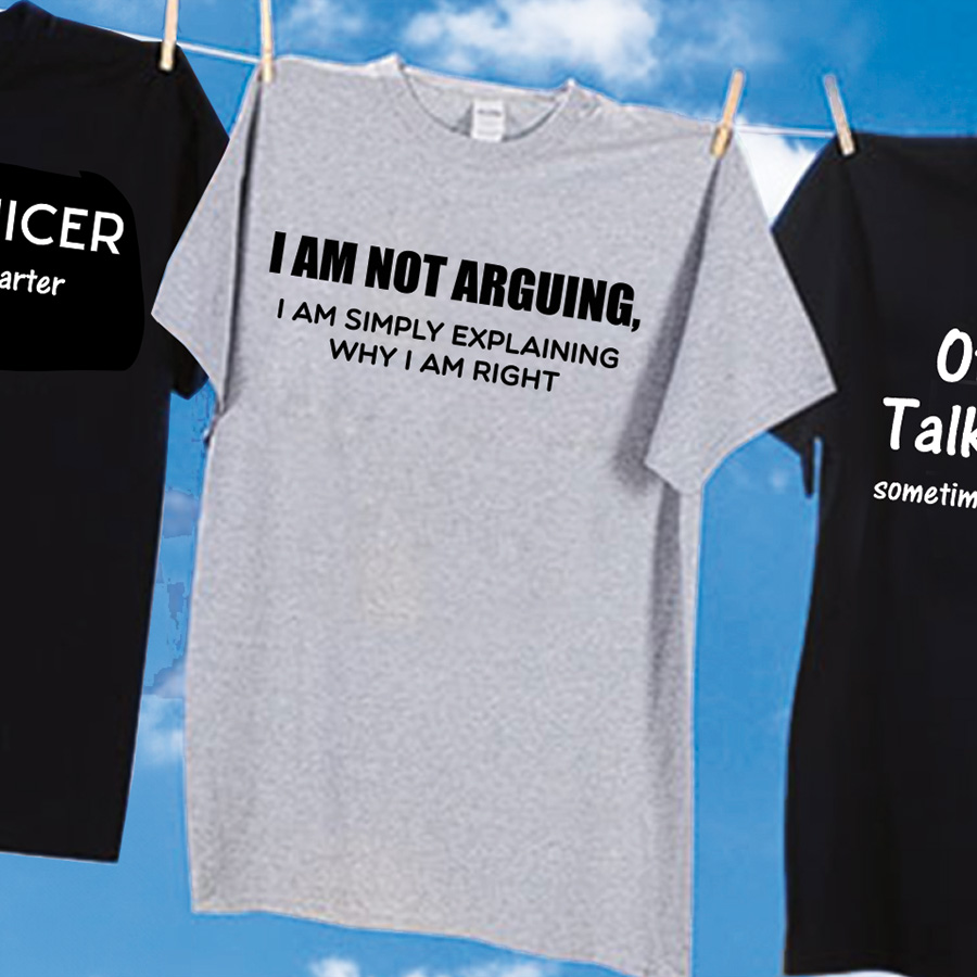 Slogan T-Shirt: I'm Not Arguing - Innovations